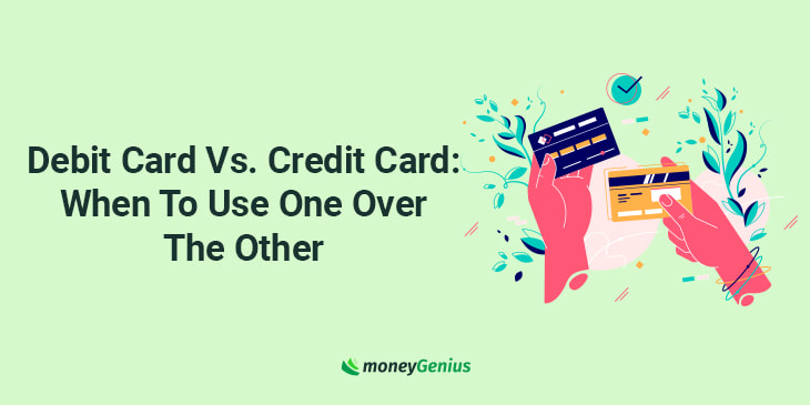 Debit Card Vs. Credit Card: When To Use One Over the Other | moneyGenius
